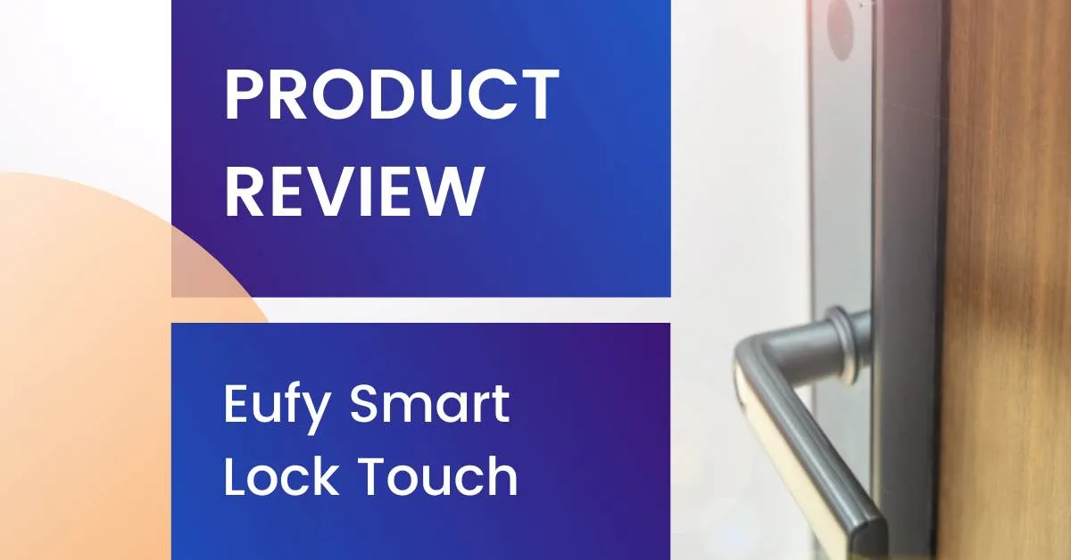 Eufy Smart Lock Review | Fingerprint Lock Cost & Alternatives