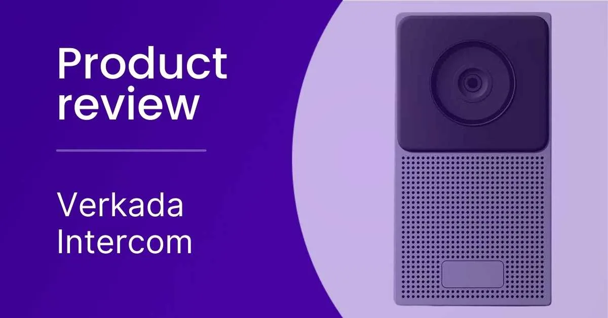 Verkada Intercom Review: Features, Cost, & Alternatives