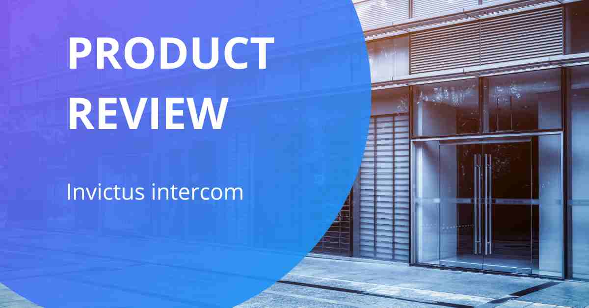 Invictus Intercom Review | Video Intercom Features & Alternatives