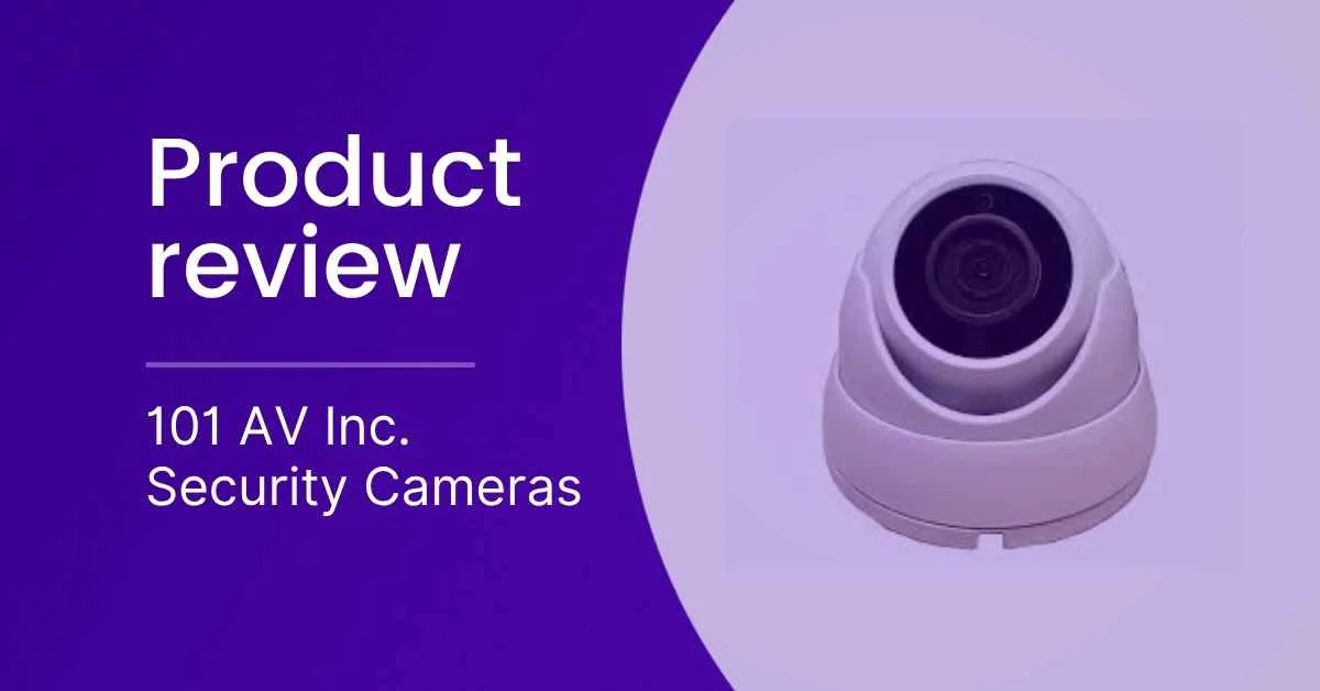 101 AV Inc. Security Camera Review: Features and Comparison